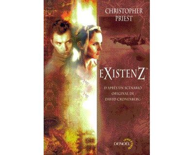 EXistenZ ᵗᵐ D'après un scénario orignal de David Cronenberg - broché - Christopher Priest ...