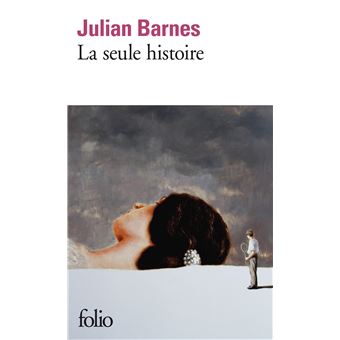 La seule histoire - Poche - Julian Barnes, Jean-Pierre Aoustin - Achat ...