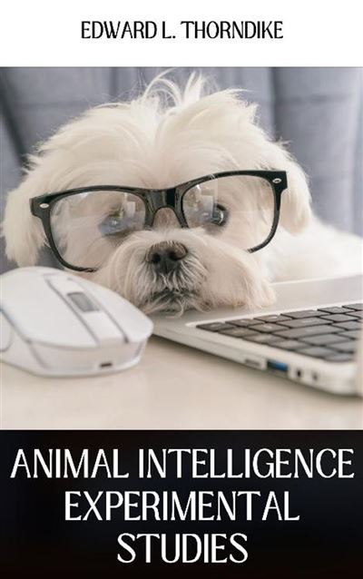 Animal Intelligence Experimental Studies - ebook (ePub) - Edward L ...