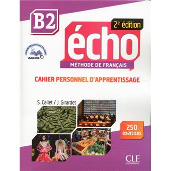 Echo b2 cahier d'apprentissage + cd audio 2ème edition 2e édition avec 1 CD audio - Livre CD ...