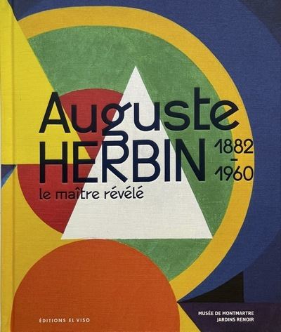 Auguste Herbin - le maître révélé 1882-1960 - cartonné - Céline Berchiche, Mario Choueiry, Peter ...