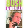 Bush à oreille les nouveaux amuse-Bush Tome 2 Les nouveaux amuse-Bush ...