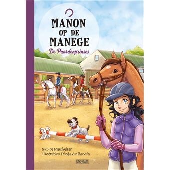 Manon Op De Manege - Tome 1 - De paardenprinses - Frieda Van Raevels ...