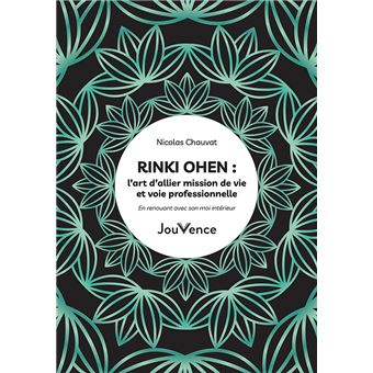 Rinki Ohen : l’art d’allier mission de vie et voie professionnelle En ...