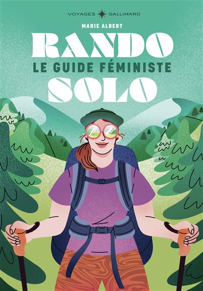 Rando solo Le guide féministe - relié - Marie Albert, Mylène Dagnet - Achat Livre | fnac