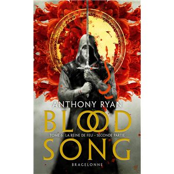 Blood Song - Tome 6 - Blood Song - T6 : La Reine de feu - deuxième ...