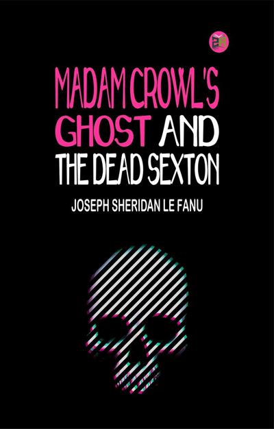 Madam Crowl's Ghost and the Dead Sexton - ebook (ePub) - Joseph ...