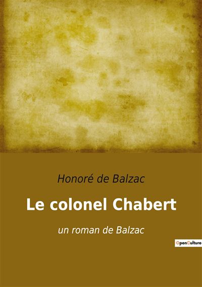 Le colonel Chabert Un roman de Balzac - broché - Honoré de Balzac ...