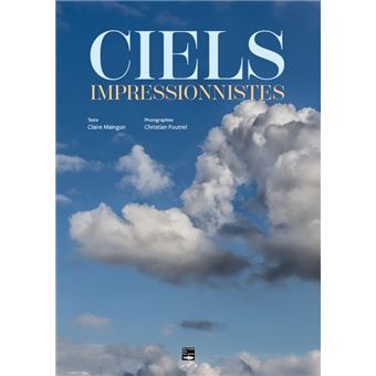Ciels impressionnistes - relié - Claire Maingon, Christian Foutrel ...