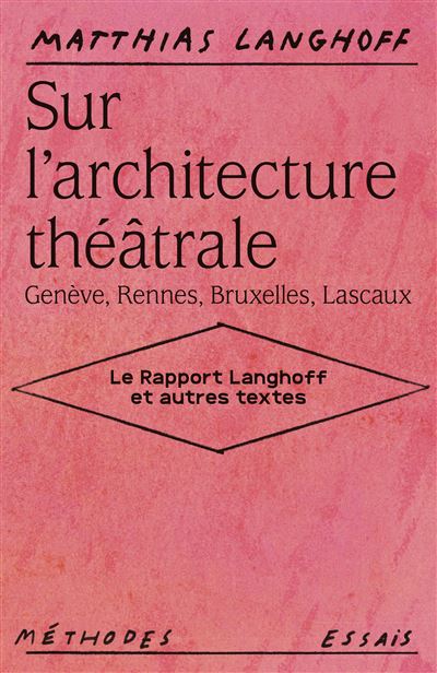 Sur l'architecture théâtrale (Genève, Rennes, Bruxelles, Lascaux) Le ...