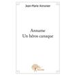 Anname - un héros canaque - broché - Jean-Marie Annonier - Achat Livre ...