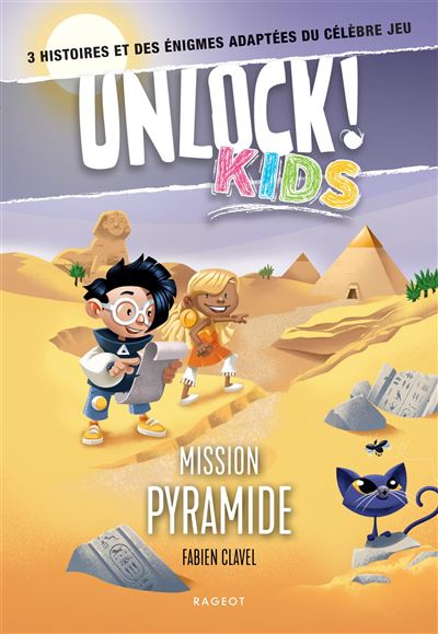 Unlock ! - UNLOCK! KIDS Mission pyramide - Fabien Clavel - broché ...