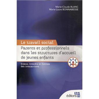 Parents et professionnels dans les structures d'accueil de jeunes enfants Enjeux, intérêts et ...