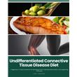 Undifferentiated Connective Tissue Disease Diet A Beginner’s 3-Step ...