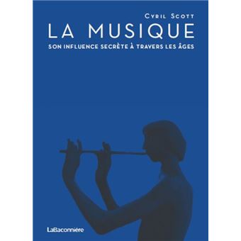 La musique, son influence secrète à travers les âges - broché - Cyril ...