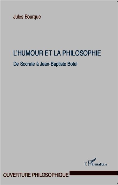 L'humour et la philosophie De Socrate à Jean-Baptiste Botul - broché ...