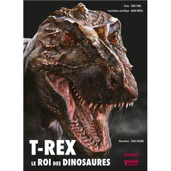T-Rex - T-rex - Le roi des dinosaures - Yang Yang, Zhao Chuang ...