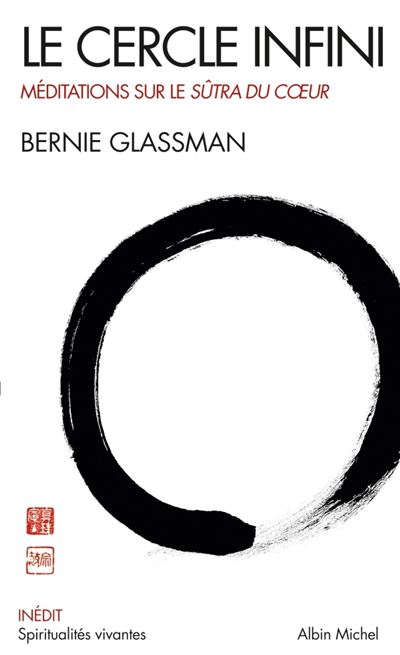 Le Cercle infini Méditations sur le Sûtra du Coeur - Poche - Bernie ...