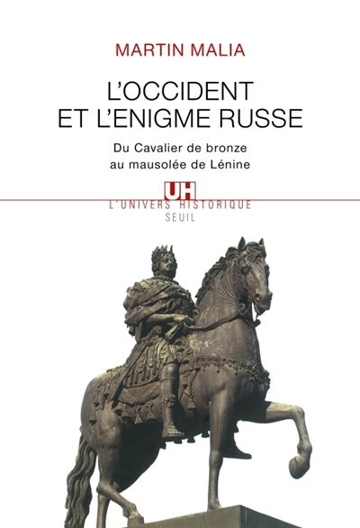 L'Occident et l'Enigme russe. Du Cavalier de bronze au mausolée de ...