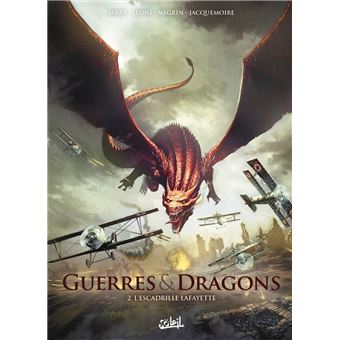 Guerres Et Dragons - L'Escadrille Lafayette Tome 02 - GUERRES ET ...