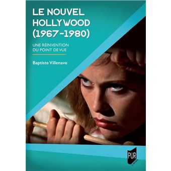 Le nouvel Hollywood (1967-1980) Une réinvention du point de vue - broché - Baptiste Villenave ...