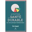Le triptyque de la santé durable : Les trois principes fondamentaux Les ...