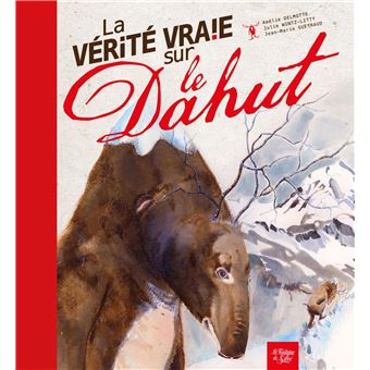 La vérité vraie sur le Dahut - relié - Amélie Delmotte, Julie Wintz ...