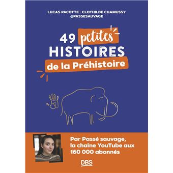 49 petites histoires de la préhistoire avec @passesauvage - broché ...