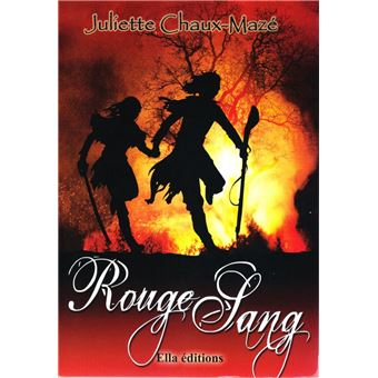 Rouge Sang - broché - Juliette Chaux-Mazé - Achat Livre | fnac