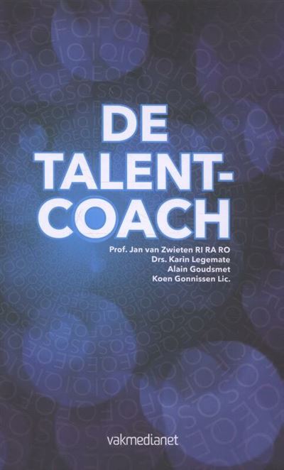 De talentcoach hoe signaleer en ontwikkel je talenten in organisaties ...