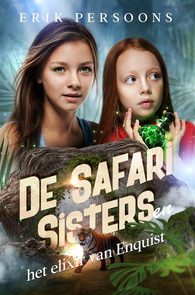 De Safari Sisters - Tome 2 - De Safari Sisters en het elixir van ...