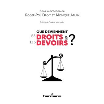 Que deviennent les droits et les devoirs? - broché - Roger-Pol Droit ...