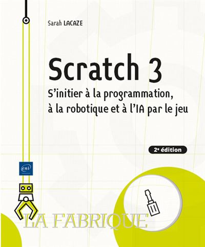 Scratch 3 - S'initier à la programmation, à la robotique et à l’IA par ...