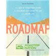 Roadmap The Get-It-Together Guide for Figuring Out What to Do with Your ...