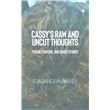 Cassy's Raw and Uncut Thoughts Poems, Prayers, and Short Stories - ebook (ePub) - Casandra ...