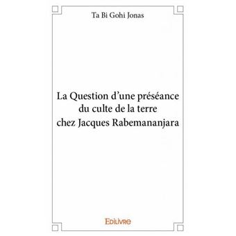 La question d'une préséance du culte de la terre chez jacques ...
