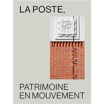 La Poste : patrimoine en mouvement - broché - Alexandra Fau, Carine ...