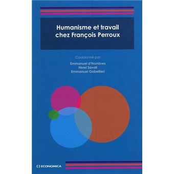 Humanisme et travail chez francois perroux - broché - Henri Savall ...
