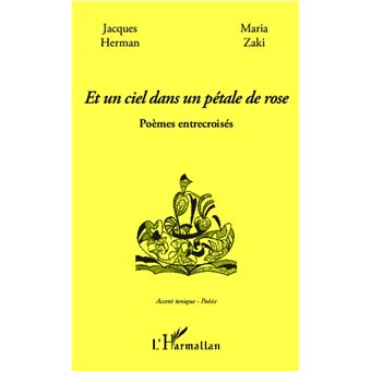 Et un ciel dans un pétale de rose Poèmes entrecroisés - broché - Maria ...