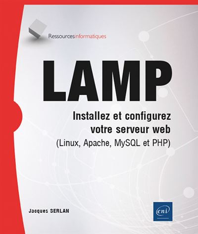 LAMP - Installez et configurez votre serveur web (Linux, Apache, MySQL et PHP) - broché ...