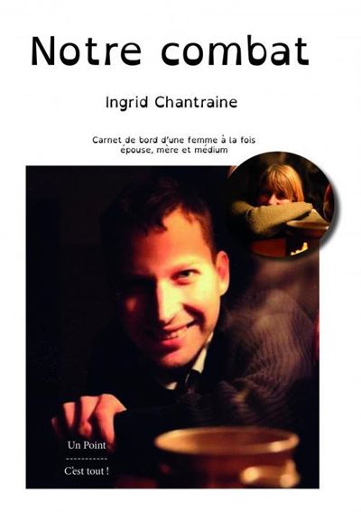 Notre combat - broché - Ingrid Chantraine - Achat Livre | fnac