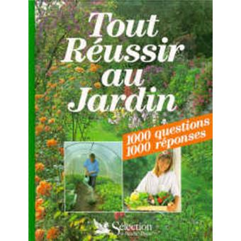 Tout réussir au jardin 1000 questions 1000 réponses - Collectif - Achat Livre | fnac