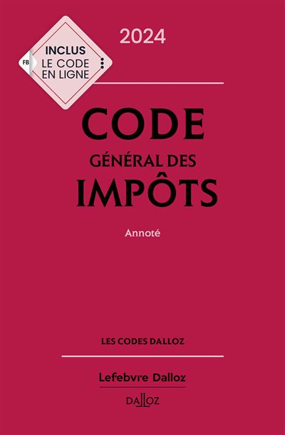 Code général des impôts 2024, annoté 33ème édition - relié - Gérard Zaquin - Achat Livre | fnac