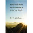 Faith In Action, Practical Guide to Living Your Beliefs - ebook (ePub ...