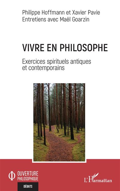 Vivre en philosophe - broché - Philippe Hoffmann, Xavier Pavie, Maël ...