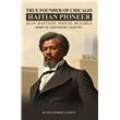 True Founder of Chicago Haitian Pioneer Jean Baptiste Pointe DuSable ...