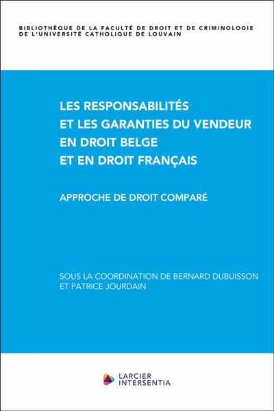 Les responsabilités et les garanties du vendeur en droit belge et en ...