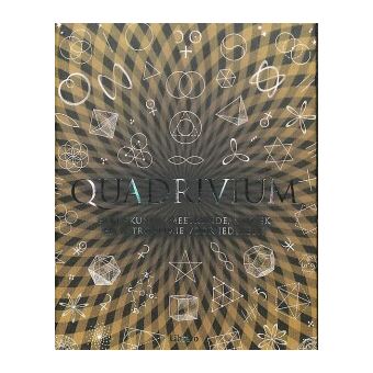 Quadrivium rekenkunde, meetkunde, muziek en astronomie voor iedereen ...