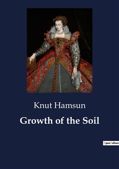 Growth of the Soil - broché - Knut Hamsun - Achat Livre | fnac