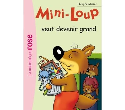Mini-Loup - Mini-Loup 05 - Mini-Loup veut devenir grand - Philippe ...